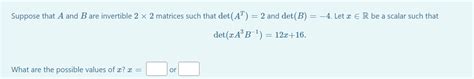 Solved Suppose That A And B Are Invertible Matrices Such Chegg