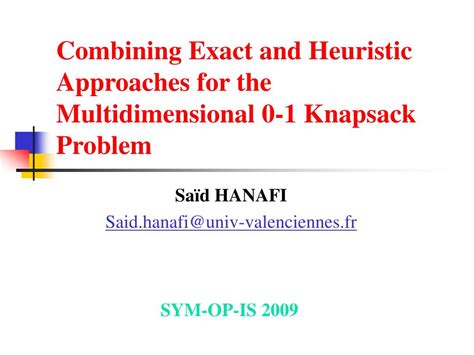 Ppt Combining Exact And Heuristic Approaches For The Multidimensional 0 1 Knapsack Problem