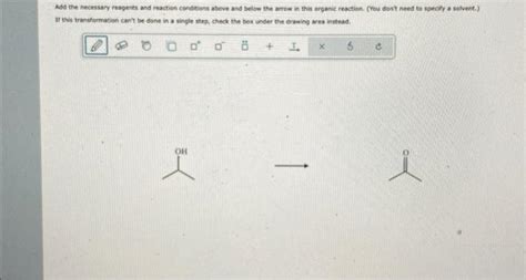 Solved Add The Necessary Reagents And Reacion Conditions Chegg Com