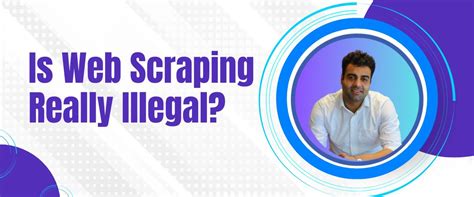 is web scraping really illegal