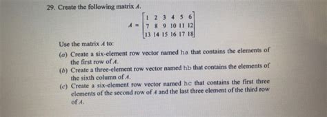 Solved Create the following matrix A. A = [1 2 3 4 5 6 7 8 | Chegg.com