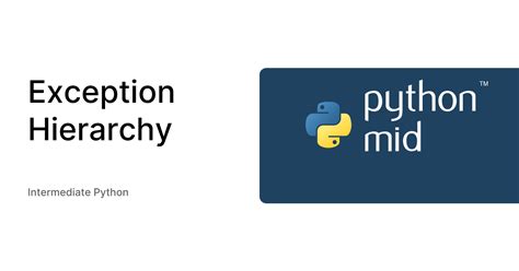 Exception Hierarchy Intermediate Python Exception Hierarchy Intermediate Python