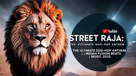 Street Raja The Ultimate Desi Hip Hop Anthem Indian Fusion Beats