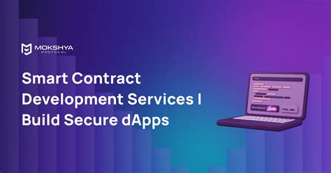 Smart Contract Development Services Build Secure Dapps