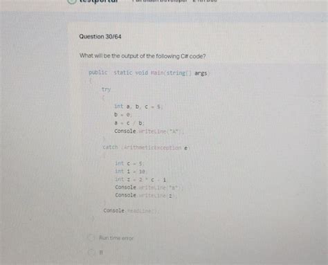What Will Be The Output Of The Following C Code C Public Static Void Mainstring Args Try Int A
