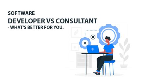 Software Developer Vs Consultant Whats Better For You