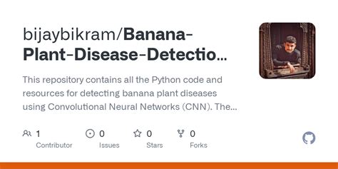 github bijaybikram banana plant disease detection using cnn this