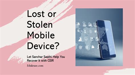 Lost Or Stolen Mobile Device Let Sanchar Saathi Help You Recover It With Ceir Edukraze