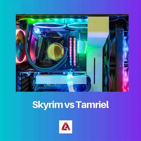 Skyrim Vs Tamriel Difference And Comparison