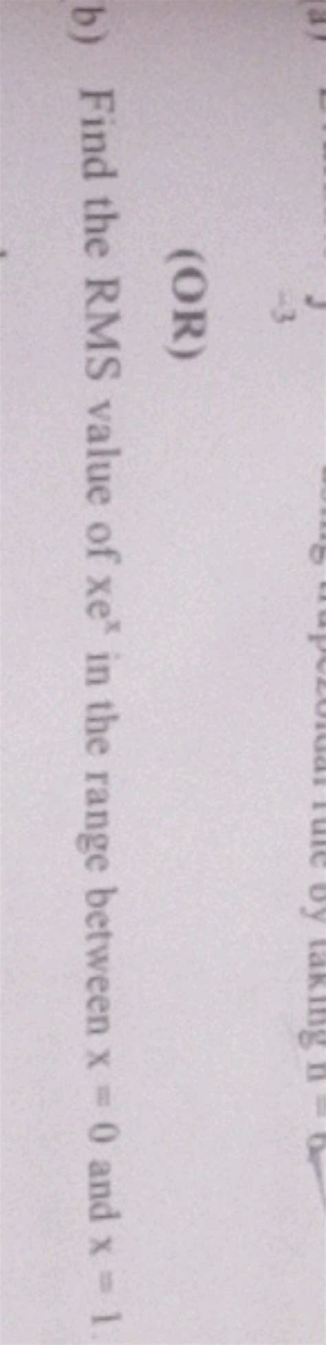 or b find the rms value of x e { x } in the range between x 0 and