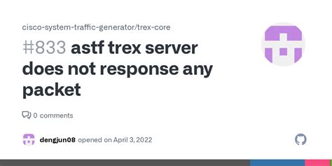 Astf Trex Server Does Not Response Any Packet · Issue 833 · Cisco System Traffic Generator Trex