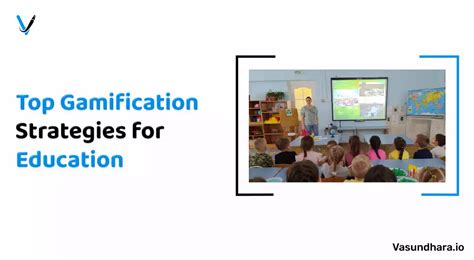 Choose The Perfect Gamification Strategies For Education