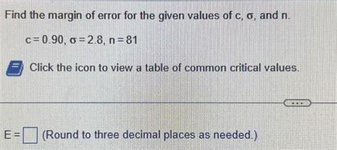 Solved Find the margin of error for the given values of c σ Chegg