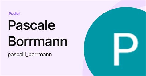 Pascale Borrmann Pascalli Borrmann Profile Padlet