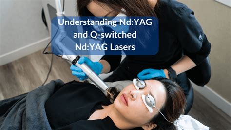Ndyag Vs Q Switched Ndyag Laser Applications Effectiveness Safty
