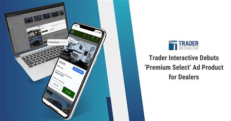 Trader Interactive Debuts ‘premium Select Ad Product For Dealers Trader Interactive
