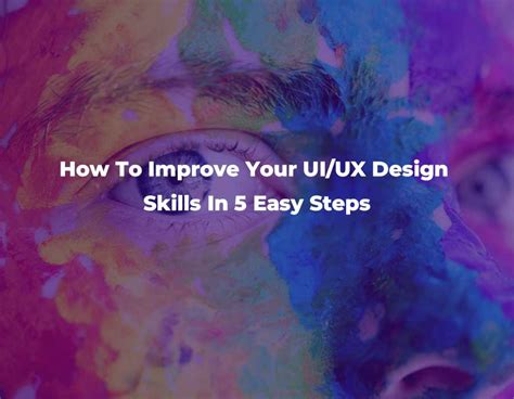 How To Improve Your UI UX Design Skills In Easy Steps NoCodeAI Cloud