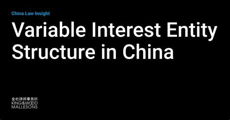 Variable Interest Entity Structure In China China Law Insight