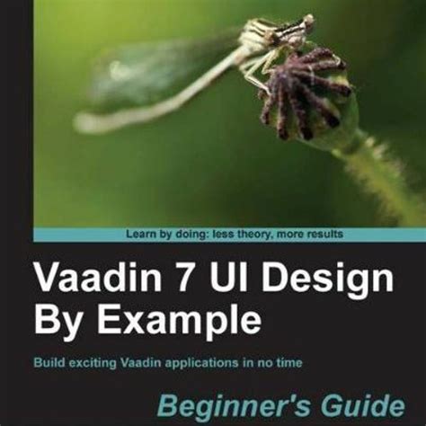 stream [download] vaadin 7 ui design by example beginner s guide