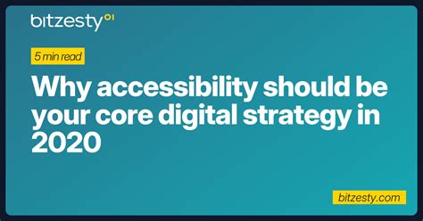 Why Accessibility Should Be Your Core Digital Strategy In 2020