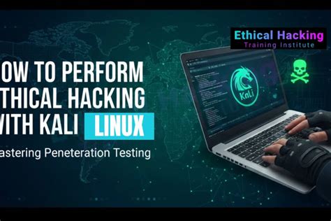 How To Perform Ethical Hacking With Kali Linux Learn Ethical Hacking From Experts