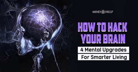 How To Hack Your Brain 4 Powerful Ways For Smarter Living