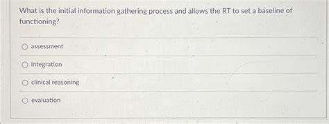 Solved What Is The Initial Information Gathering Process And