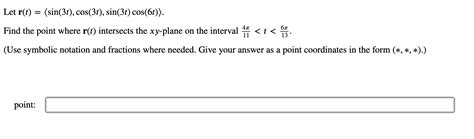 solved let r t sin 3t cos 3t sin 3t cos 6t find the