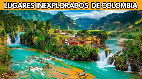 10 Lugares Increíbles De Colombia Que No Sabías Que Existían 🌍🇨🇴 Parte