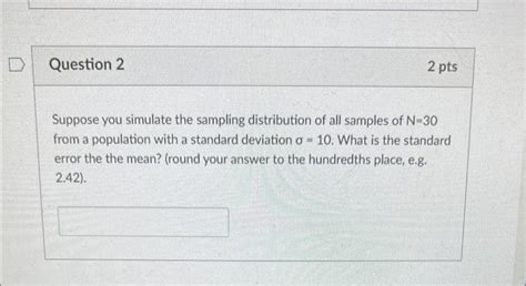 Solved Suppose You Simulate The Sampling Distribution Of All