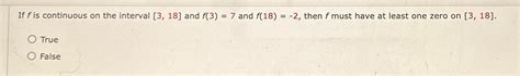 Solved If F Is Continuous On The Interval 3 18 And F 3 7