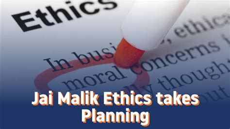 Jai Malik Ethics Takes Planning