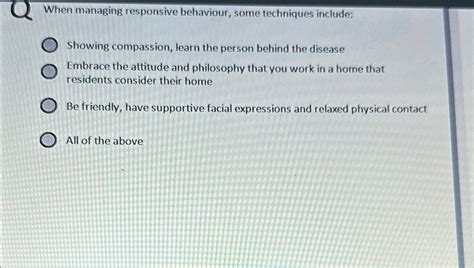 Solved When Managing Responsive Behaviour Some Techniques