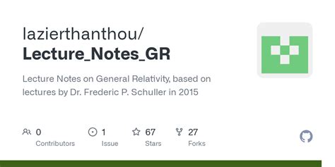Github Lazierthanthou Lecture Notes Gr Lecture Notes On General Relativity Based On Lectures