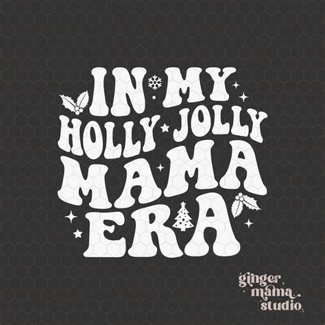 In My Holly Jolly Mama Era Png Digital File Png Retro Dtf Sublimation