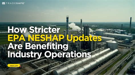 Epas Neshap Updates And Its Benefits Tradesafe