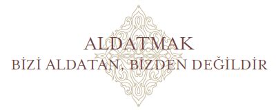 Aldatmak Bizi Aldatan Bizden De Ildir Hadis K T Phanesi