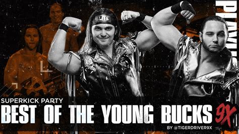 Superkick Party The Best Of The Young Bucks Tiger Driver 9x Youtube
