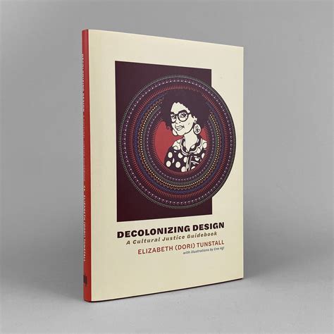 Decolonizing Design A Cultural Justice Guidebook Draw Down