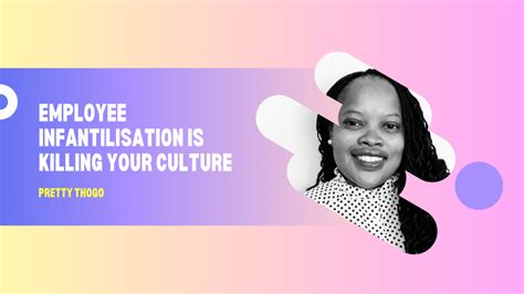 Employee Infantilisation Is Killing Your Culture