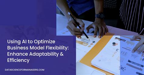 using ai to optimize business model flexibility enhance adaptability