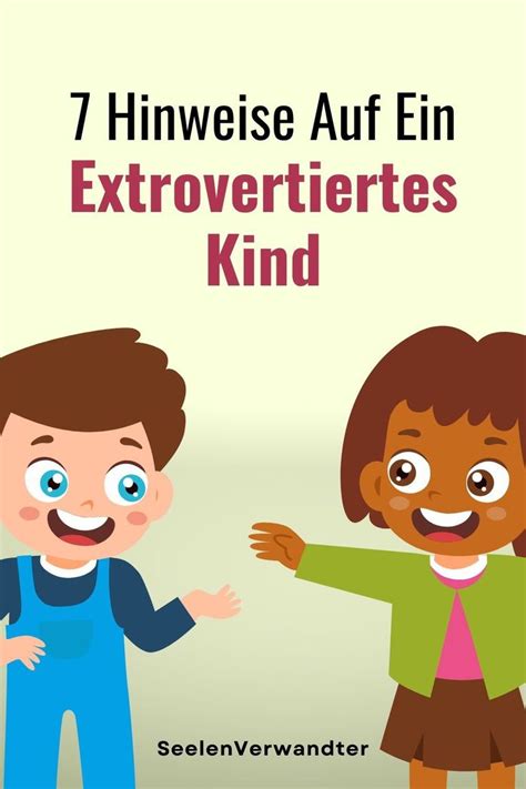 Wie Sie Früh Erkennen Ob Ihr Kind Extrovertiert Ist Tipps Für Eltern Kindness