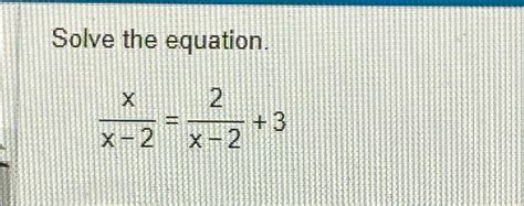 solved solve the equation xx 2 2x 2 3