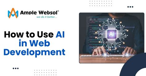 How To Use Ai In Web Development Ample Websol Ample Websol