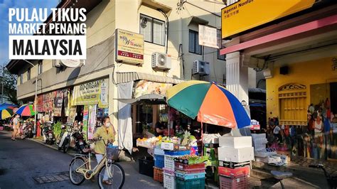 Pulau Tikus Market Penang Island Georgetown Malaysia Pasar