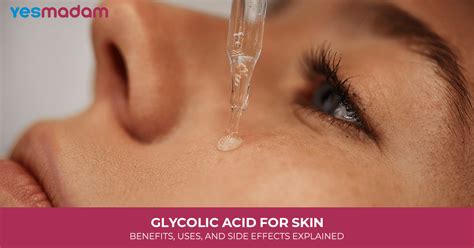 Glycolic Acid For Skin Everything You Need To Know About