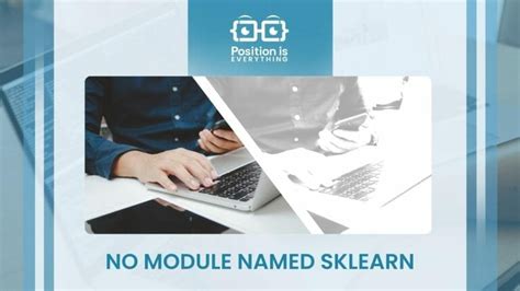 No Module Named Sklearn Python Error Causes And Fixes Position Is Everything