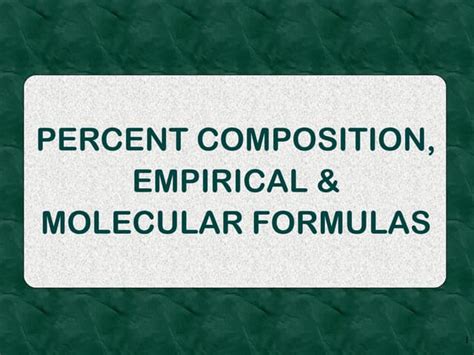 Empirical And Molecular Formulas Pptx