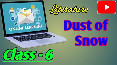 Class 6 Literature Dust Of Snow Youtube