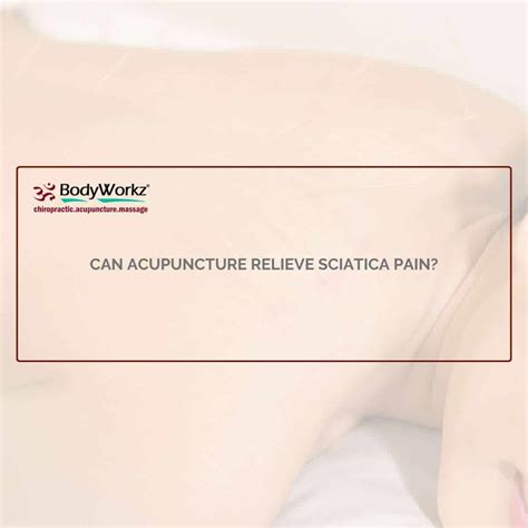 Can Acupuncture Relieve Sciatica Pain